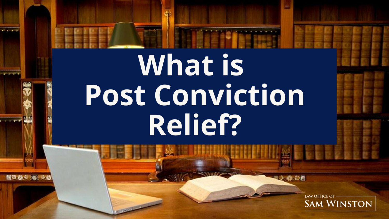 What Is Post conviction Relief Law Office Of Sam Winston New Orleans